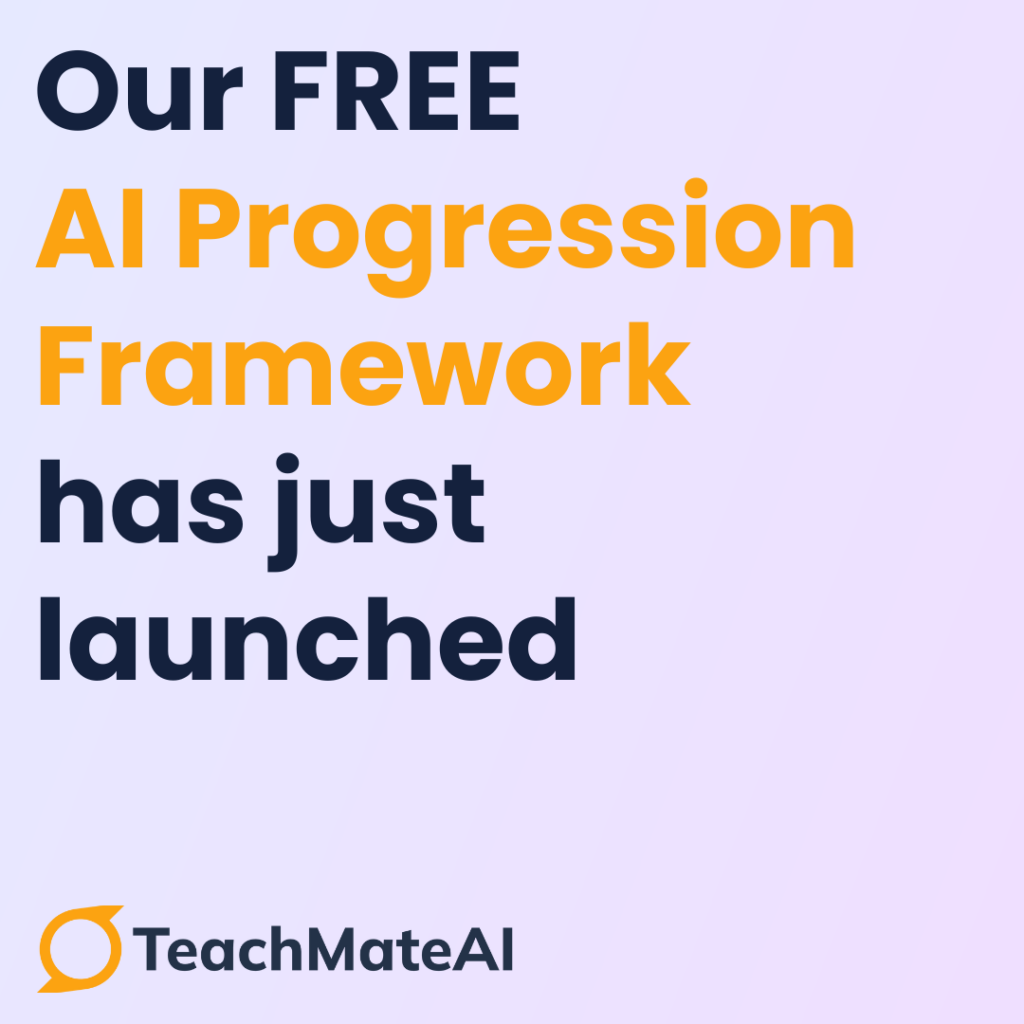 Our FREE AI Progression Framework has just launched 🧑‍🏫 – TeachMateAI Blog